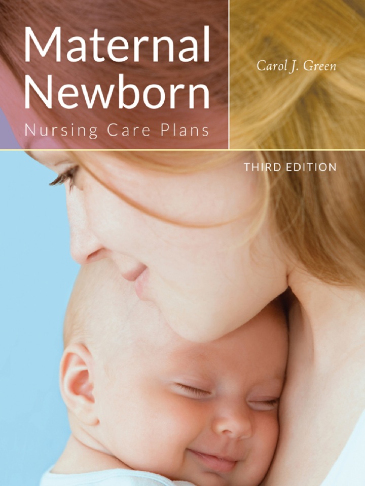 Maternal Newborn Nursing Care Plans 3rd Edition By Carol J Green Maternal Newborn Nursing Care Plans 3rd Edition By Carol J Green